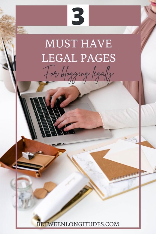 3 Must-Have Legal Pages for your Blog for Blogging legally - Between ...